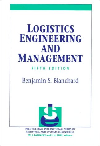 Logistic Engineering and Management (5th Edition): benjamin-s-blanchard ...