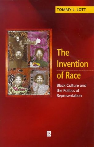 Invention of Race: Lott, Tommy L.: 9780631210184: Amazon.com: Books