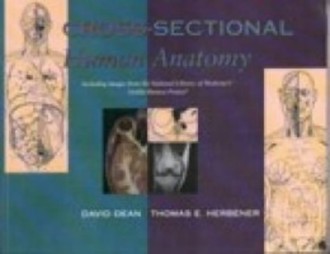 Cross-sectional Human Anatomy: Human Anatomy: Dean, David ...