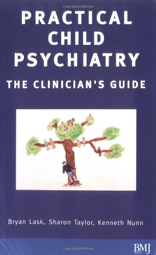 Practical Child Psychiatry: The Clinician's Guide: 9780727915931 ...