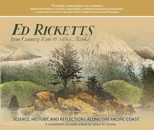 Ed Ricketts From Cannery Row to Sitka, Alaska: Straley, Janice M ...
