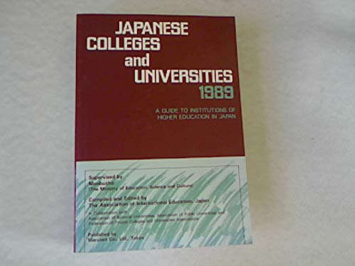 Japanese Colleges and Universities, 1989: A Guide to Institutions of ...