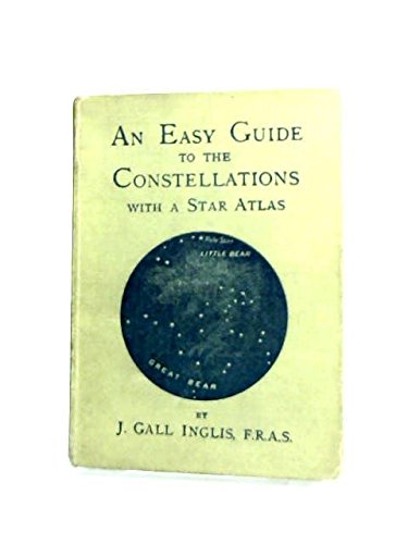 An Easy Guide to the Constellations With A Star Atlas: unknown author ...