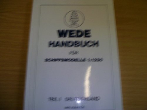 Wede Handbuch für Schiffsmodelle 1:1250,Teil I, Deutschland und Zubehör ...