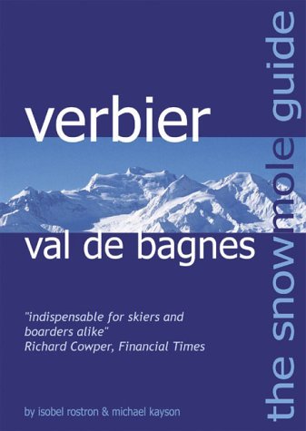 The Snowmole Guide to Verbier Val De Bagnes (Snowmole Guides S ...