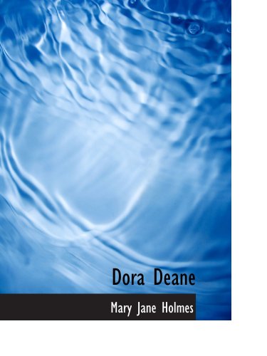 Amazon.com: Dora Deane: 9780554130996: Holmes, Mary Jane: Books