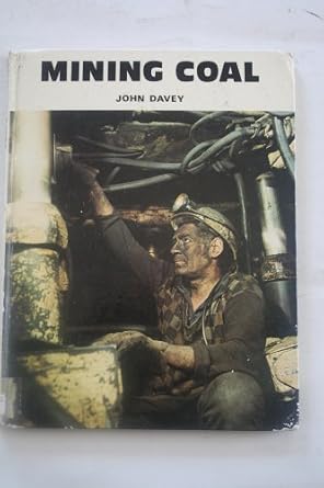 Amazon.co.jp: Mining Coal (Junior Reference Books) : Davey, John ...
