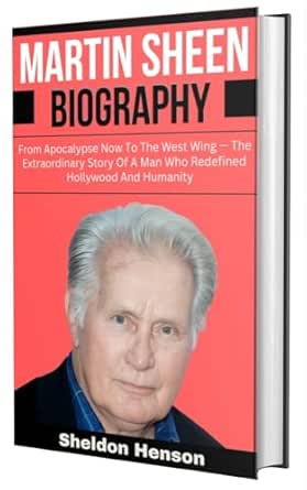 MARTIN SHEEN BIOGRAPHY: From Apocalypse Now To The West Wing — The ...