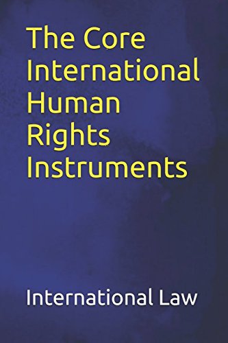 The Core International Human Rights Instruments (International Law ...