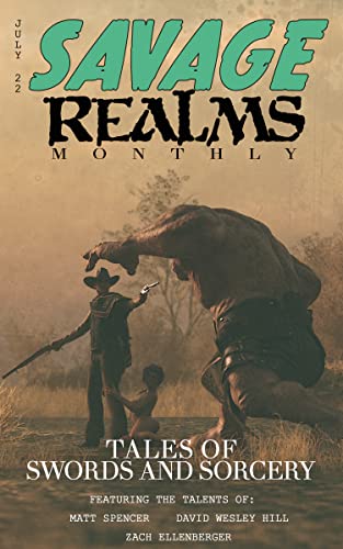 Amazon.com: Savage Realms Monthly: July 2022: A collection of dark fantasy sword and sorcery ...