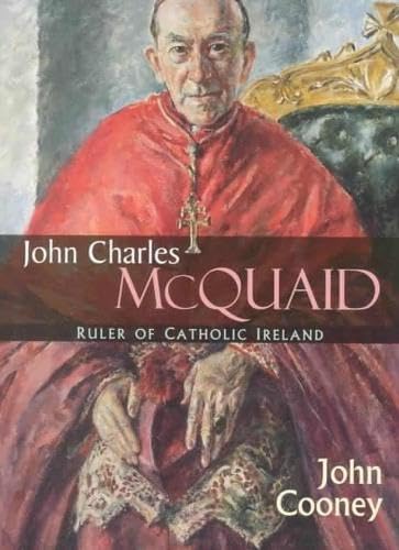 John Charles McQuaid: Ruler of Catholic Ireland (Irish Studies): Cooney ...