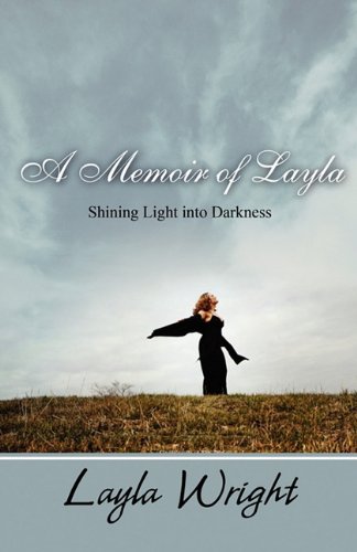 A Memoir of Layla: Shining Light Into Darkness: Amazon.co.uk: Wright ...