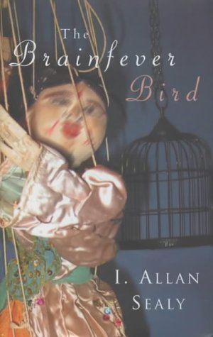 The Brainfever Bird: Sealy, Allan: 9780330412056: Amazon.com: Books