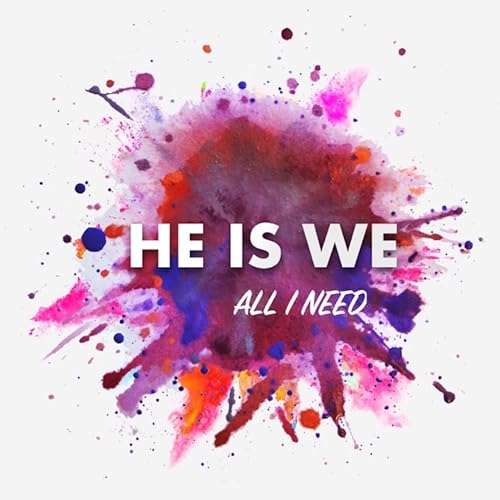 Play All I Need by He Is We on Amazon Music