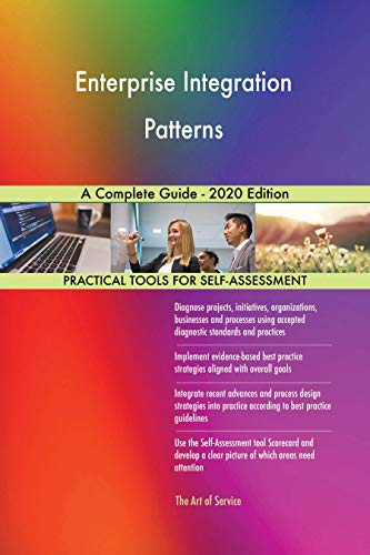 Enterprise Integration Patterns A Complete Guide - 2020 Edition ...