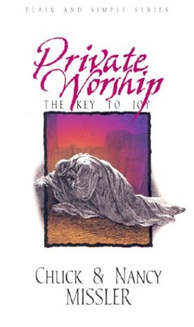Private Worship: The Key to Joy (Plain and Simple Series): Missler ...