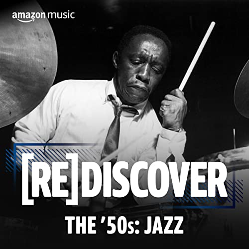 REDISCOVER The '50s: Jazz on Amazon Music Unlimited