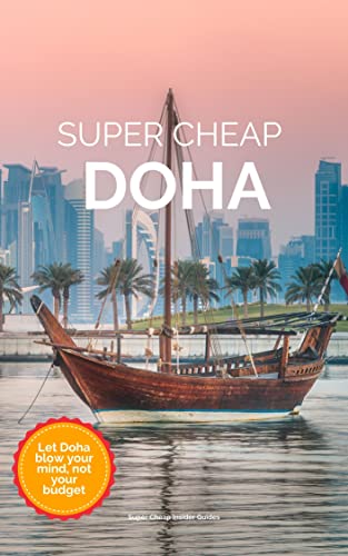 Super Cheap Doha Travel Guide 2022 / 21: Enjoy a $1,000 trip to Doha ...