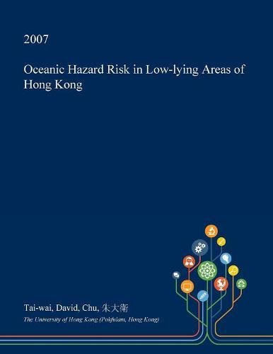 Oceanic Hazard Risk in Low-lying Areas of Hong Kong: Chu, Tai-Wai David ...