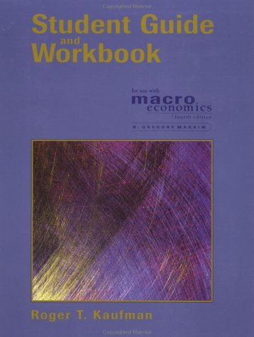Student Guide and Workbook for Use With Macroeconomics: 9781572596450 ...