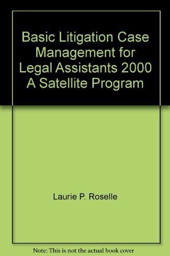 Basic Litigation Case Management for Legal Assistants 2000 A Satellite ...