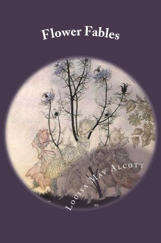 Flower Fables: Alcott, Louisa May: 9781481253048: Amazon.com: Books