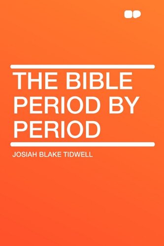 The Bible Period by Period: Tidwell, Josiah Blake: 9781407615301 ...