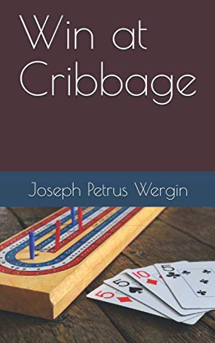 Win at Cribbage: Amazon.co.uk: Wergin, Joseph Petrus: 9781885114037: Books