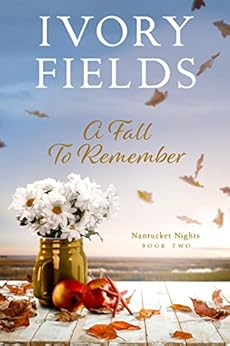A Fall To Remember (Nantucket Nights Book 2) - Kindle edition by Fields, Ivory . Literature ...