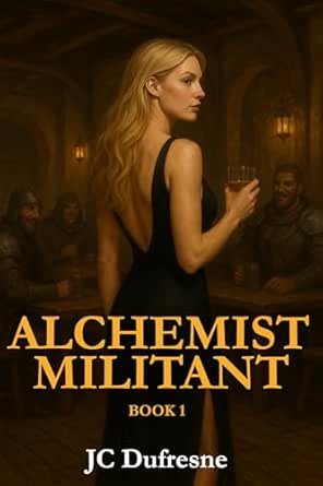 Amazon.com: Alchemist Militant: Book 1 eBook : Dufresne, JC: Kindle Store