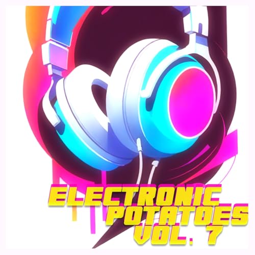 Amazon Music Unlimited - VARIOUS ARTISTS 『Electronic Potatoes Vol. 7』