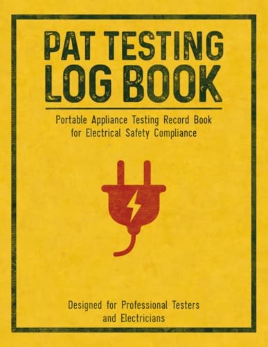 PAT Testing Log Book: Portable Appliance Testing Record for Safety ...