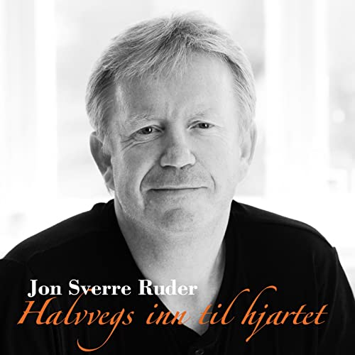 Amazon Music - Jon Sverre RuderのHalvvegs inn til hjartet - Amazon.co.jp