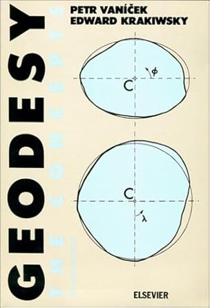 Geodesy: The Concepts: Vanicek, Peter: 9780444877772: Books - Amazon.ca