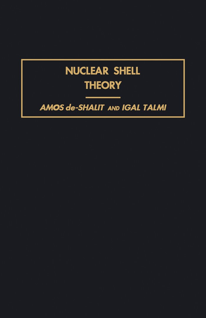 Nuclear Shell Theory , de-Shalit, Amos, Talmi, Igal, Massey, H. S. W ...