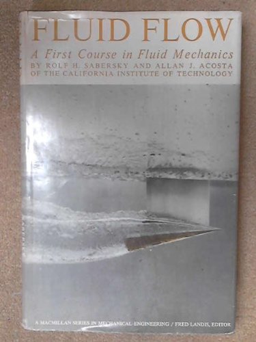 Fluid Flow : A First Course In Fluid Mechanics: Rolf H. Sabersky, Allan ...