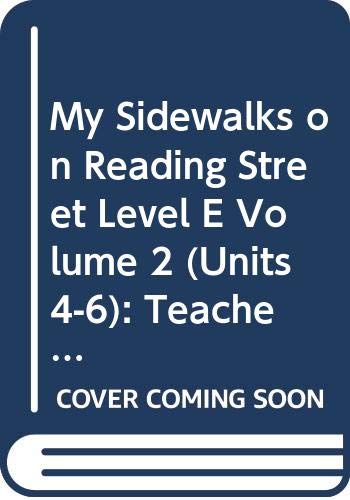 My Sidewalks on Reading Street Level E Volume 2 (Units 4-6): Teacher's ...