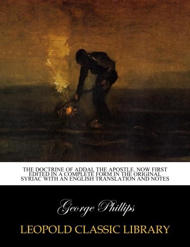 The doctrine of Addai, the Apostle. Now first edited in a complete form ...