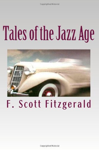 Tales of the Jazz Age: Fitzgerald, F. Scott: 9781477667705: Amazon.com ...