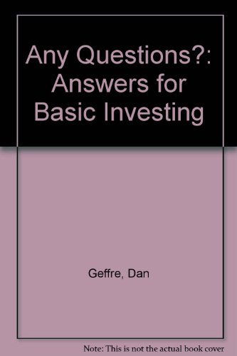 Any Questions?: Answers for Basic Investing: Dan Geffre: 9780911007336 ...