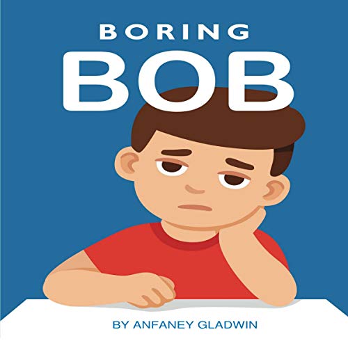 Amazon.com: Boring Bob (Audible Audio Edition): Anfaney Gladwin, Josh ...