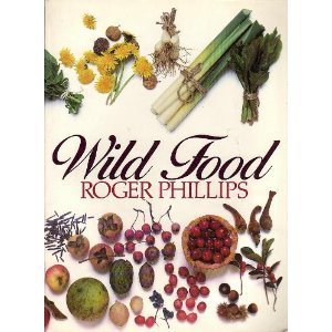 Wild Food: Amazon.co.uk: Phillips, Roger: 9780316706117: Books