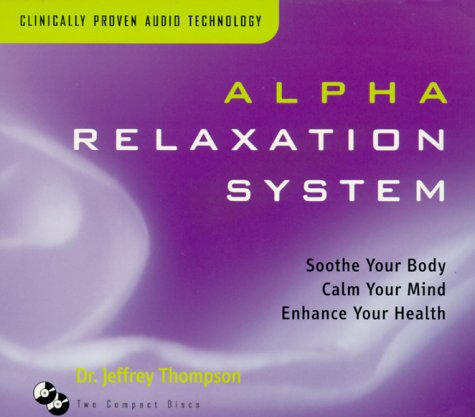 Alpha Relaxation System: Soothe Your Body Calm Your Mind Enhance Your ...