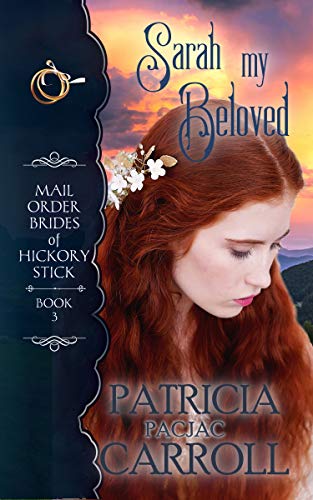 Sarah My Beloved: Sweet Historical Romance (Mail Order Brides of Hickory Stick Book 3) - Kindle ...
