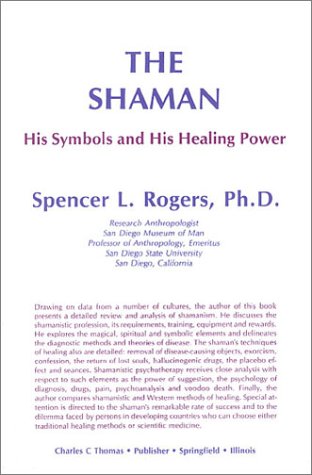 The Shaman: His Symbols & His Healing Power: 9780398064068: Medicine ...