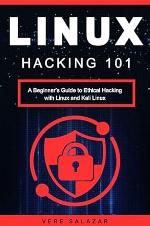 Amazon.com: Linux Hacking 101: A Beginner’s Guide to Ethical Hacking ...