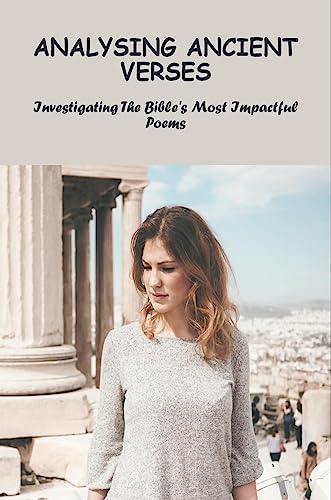 Analysing Ancient Verses: Investigating The Bible's Most Impactful ...