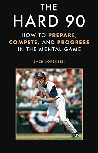 THE HARD 90: How to Prepare, Compete, and Progress in the Mental Game ...