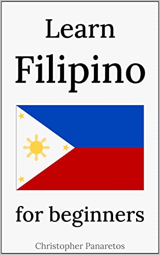 Learn Filipino: for beginners (Languages) eBook : Panaretos ...