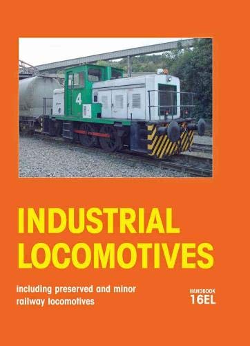 Industrial Locomotives: including preserved and minor railway ...
